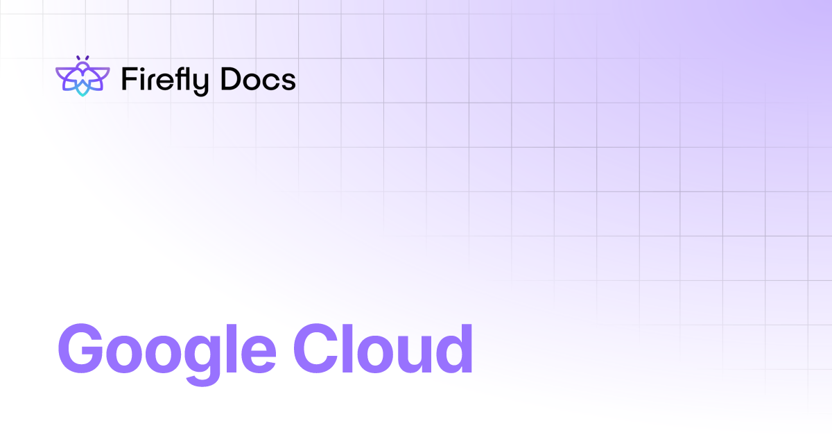 Google Cloud | Firefly Docs