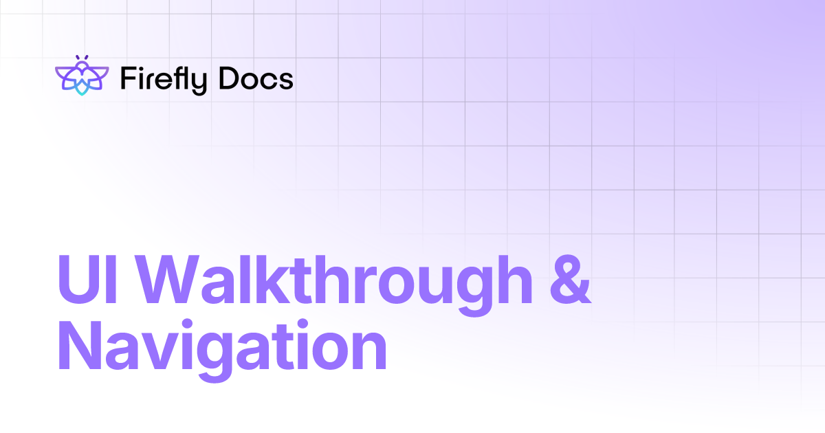 UI Walkthrough & Navigation | Firefly Docs