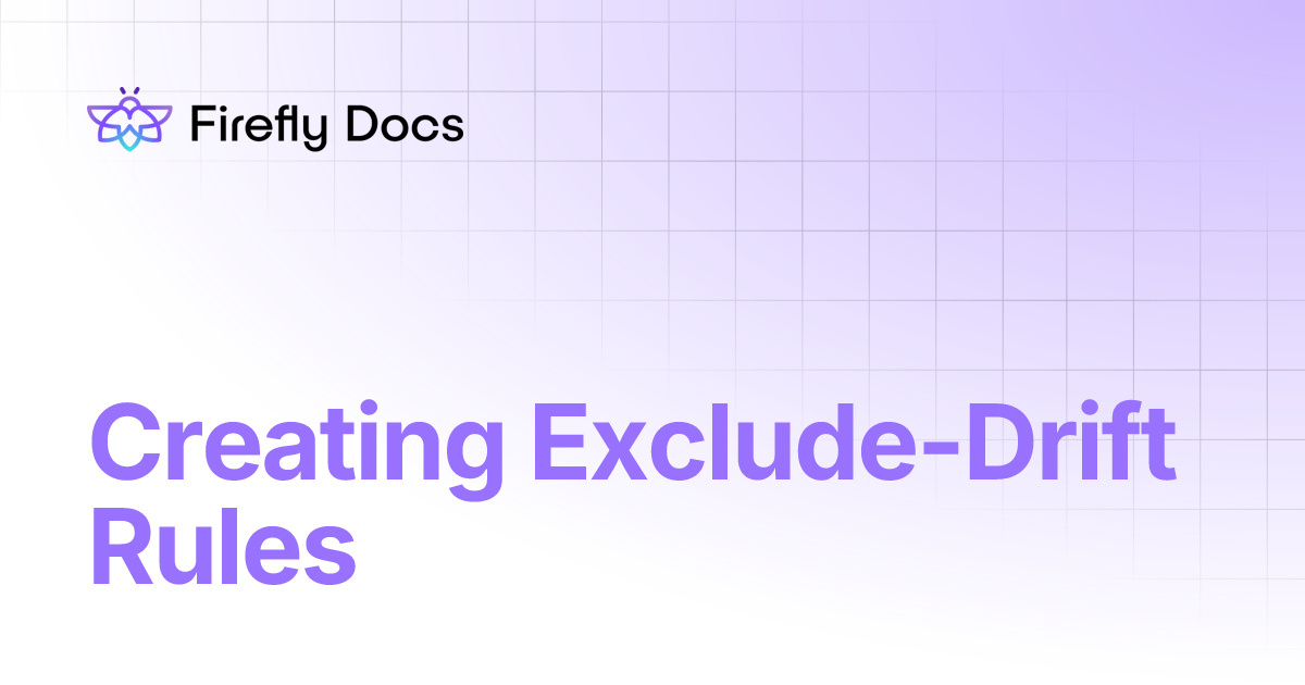 Creating Exclude-Drift Rules | Firefly Docs