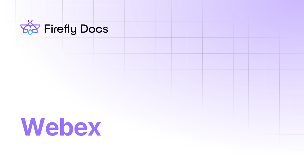 Webex | Firefly Docs