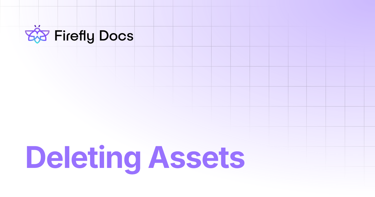 Deleting Assets | Firefly Docs