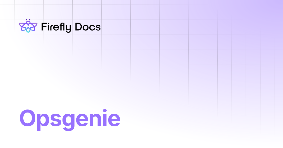 Opsgenie | Firefly Docs