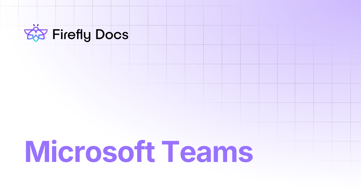 Microsoft Teams | Firefly Docs